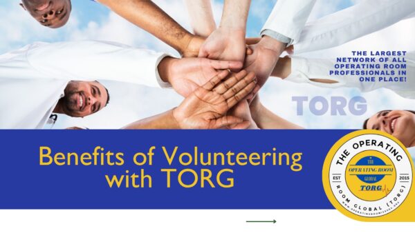 Benefits of Volunteering with TORG – The Operating Room Global (TORG ...